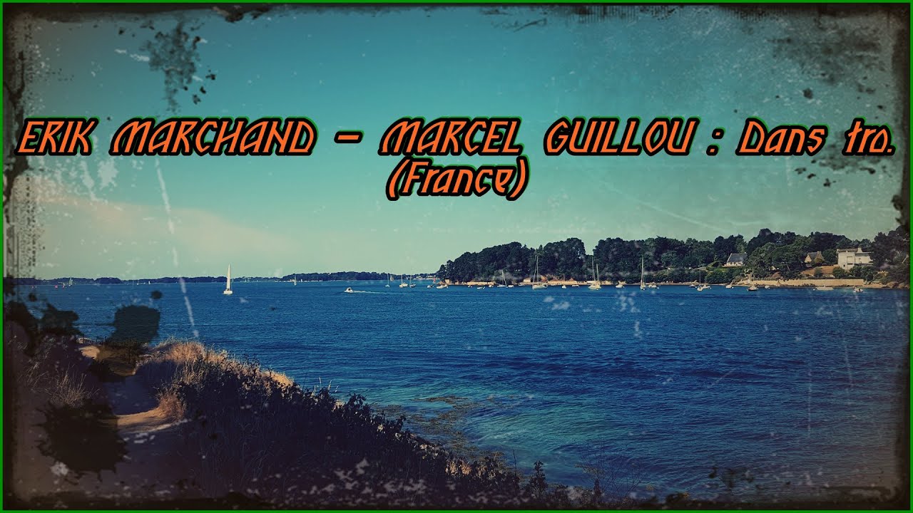 ERIK MARCHAND - MARCEL GUILLOU. Berjelenn dans tro. (France) - YouTube