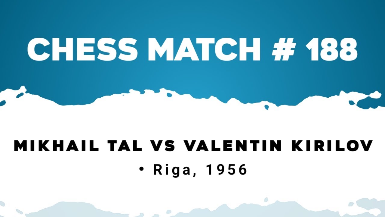 Mikhail Tal vs Valentin Kirilov • Riga, 1956 - YouTube