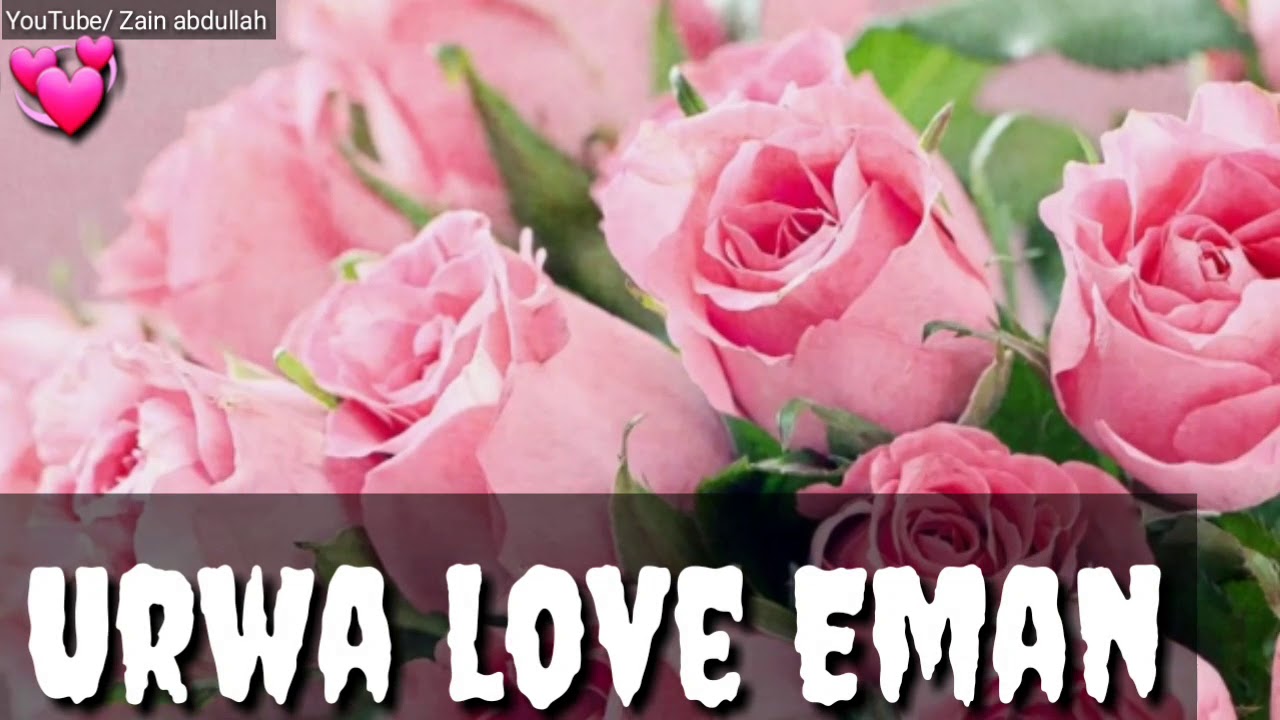 Urwa love Eman Name WhatsApp status 💞💝💞💞💓💞💝💞💞💝 - YouTube