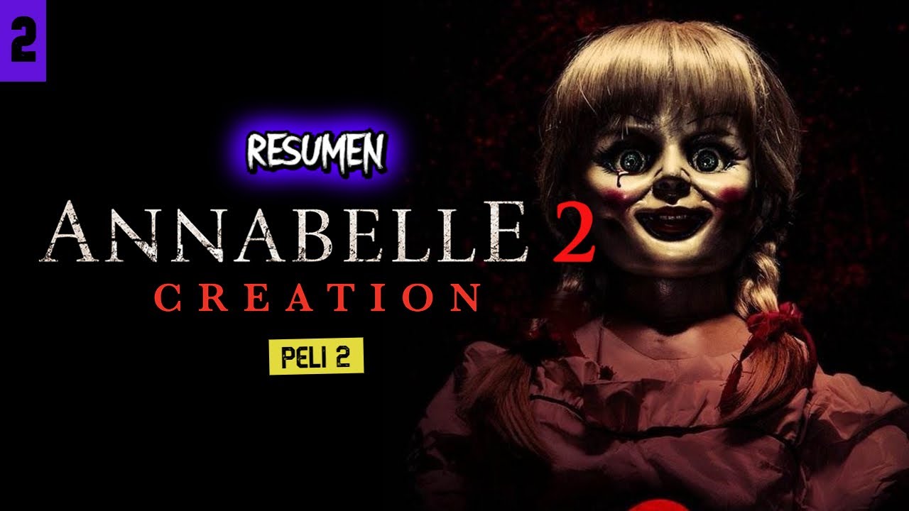 Annabelle 2 : Resumen en 12 minutos - YouTube