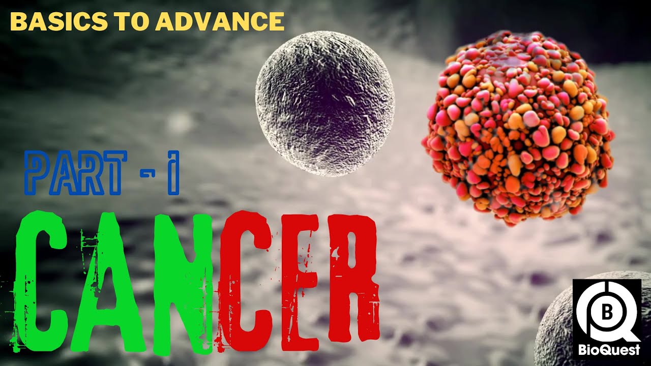 Basics of Cancer | Part 1 | Oncology | Basics to Advance - YouTube