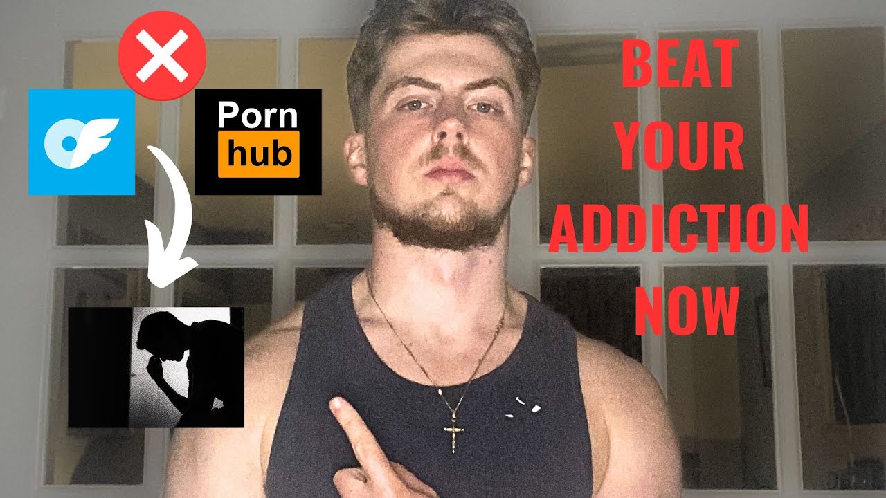 Beat Your Porn Addiction Before Its Too Late Youtube