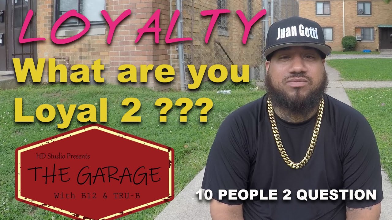 Loyalty, what are you loyal to. 2 questions multiple choice. What would ...