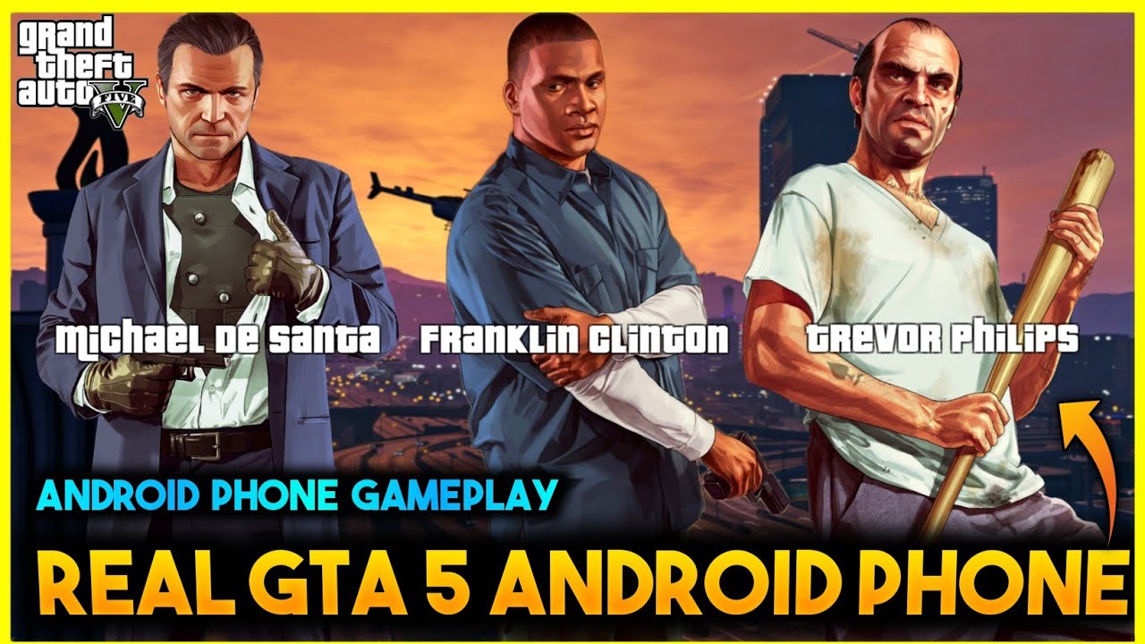 REAL GTA 5 ANDROID PHONE || to GTA V PLAY ANDROID PHONE 2022 || GTA 5 ...