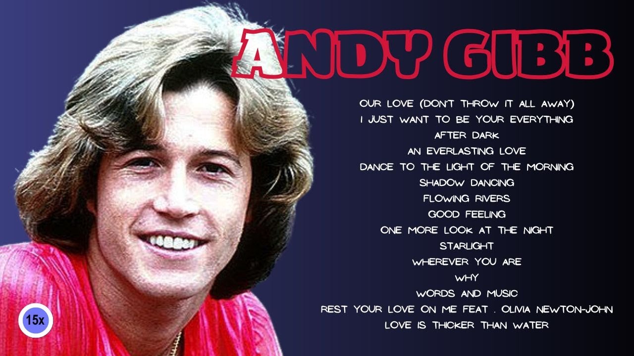 15x Andy Gibb | The Best Of International Music - YouTube Music