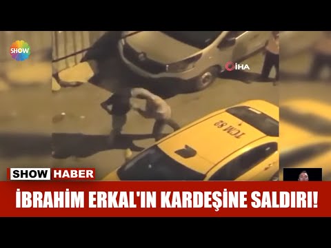 İbrahim Erkal'ın kardeşine saldırı!
