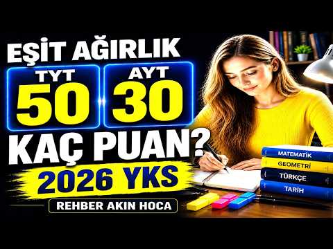 TYT 50 AYT 30 Eşit ağırlık kaç puan kaç sıralama getirir I 2026 yks