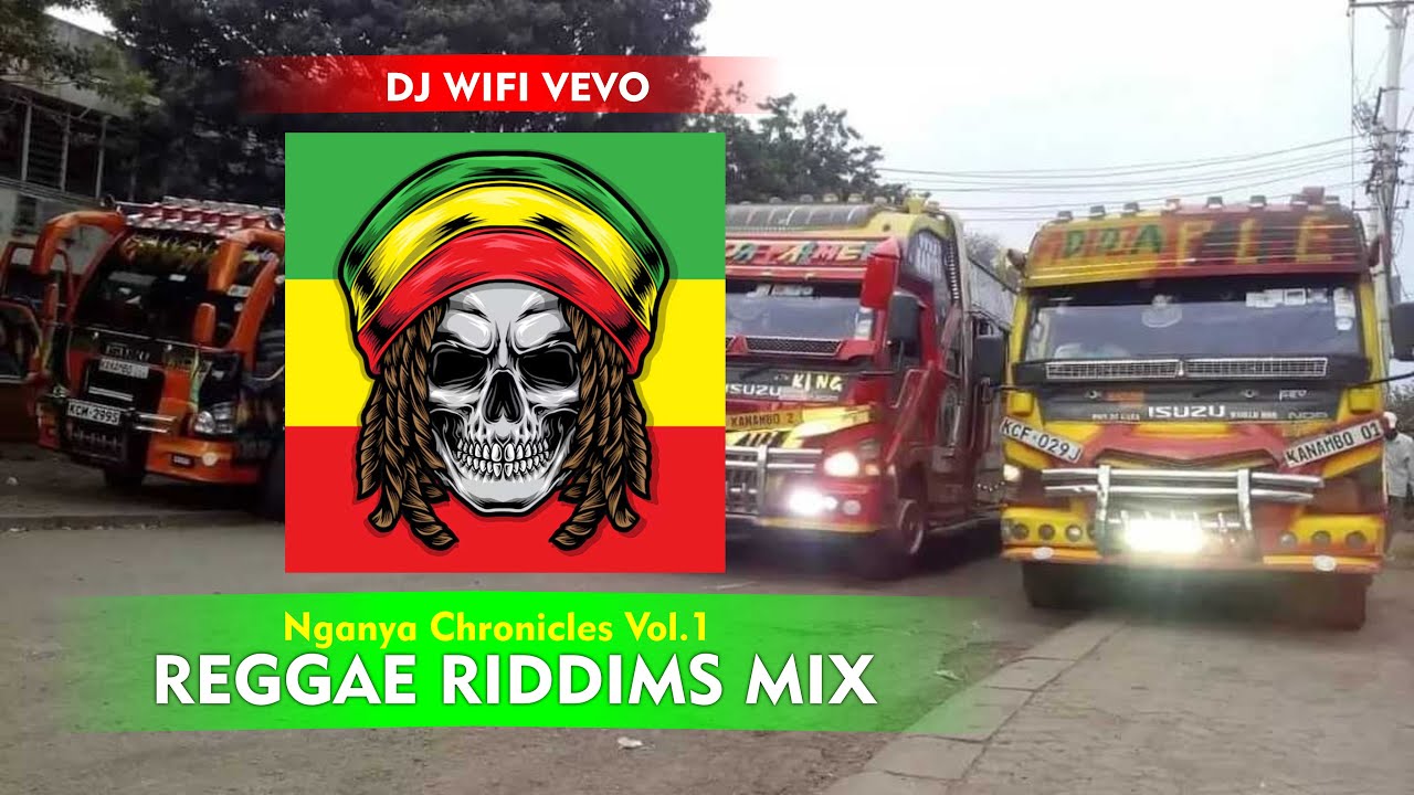 Nganya Chronicles Vol.1 - Latest Reggae Riddims mix | Reggae Riddims ...