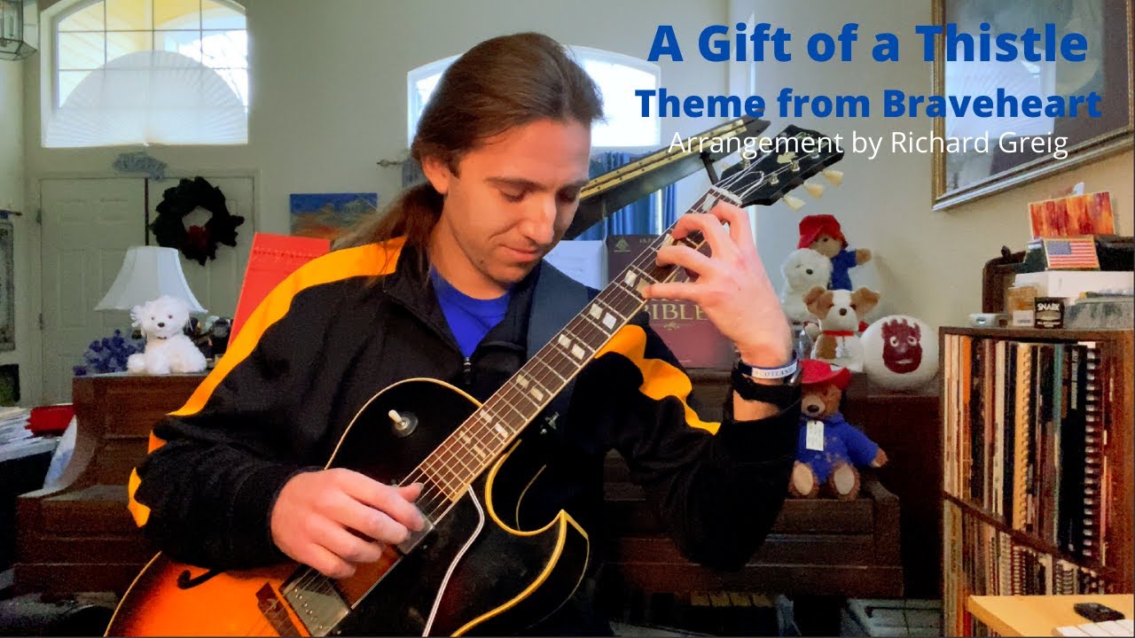 A Gift of a Thistle (from Braveheart) - guitar arrangement by Richard ...