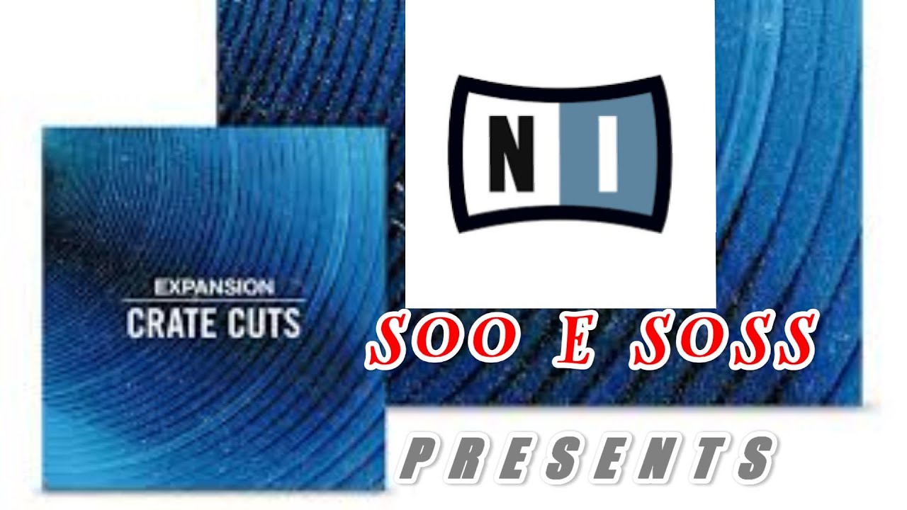 Native Instruments Expansion CRATE CUTS" software workflow (1) Soo E ...