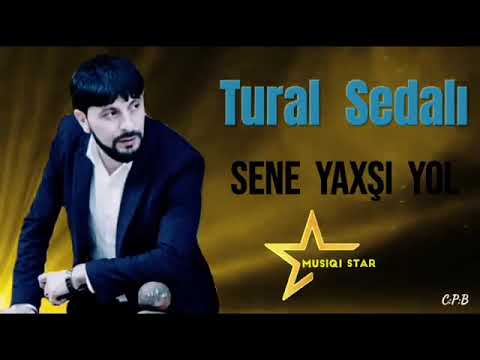 Tural Sedali - Sene Yaxsi Yol