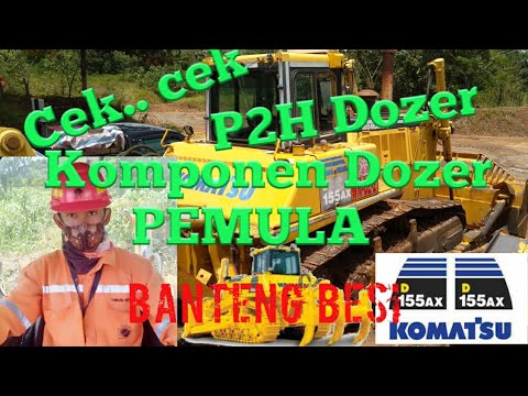 P2H komponen Dozer 155AX_6 Banteng Tua. - YouTube