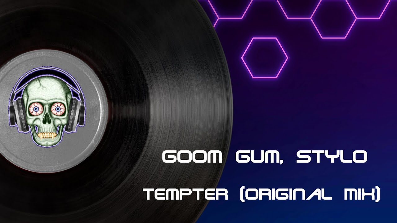 Goom Gum, Stylo - Tempter (Original mix) - YouTube