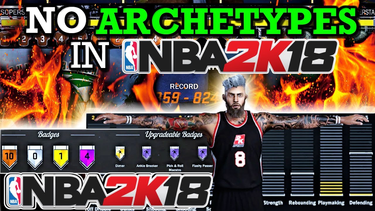 NO ARCHETYPES IN NBA 2K18!! NEW MY PLAYER ATTRIBUTE SYSTEM!! - YouTube