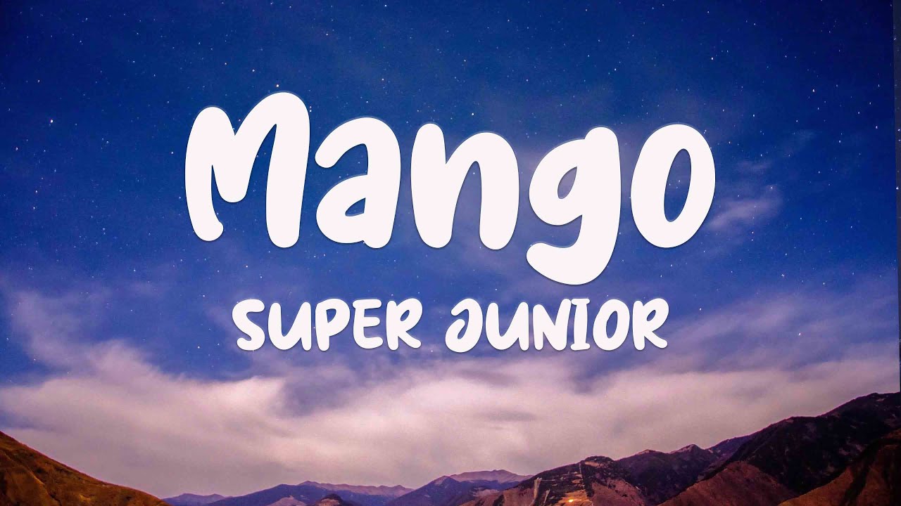 Mango - SUPER JUNIOR (Lyrics) 🥤 - YouTube