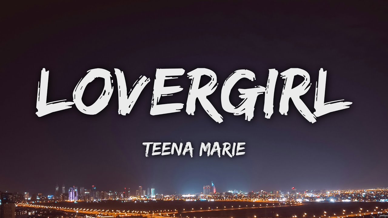 Teena Marie - Lovergirl (Lyrics) - YouTube