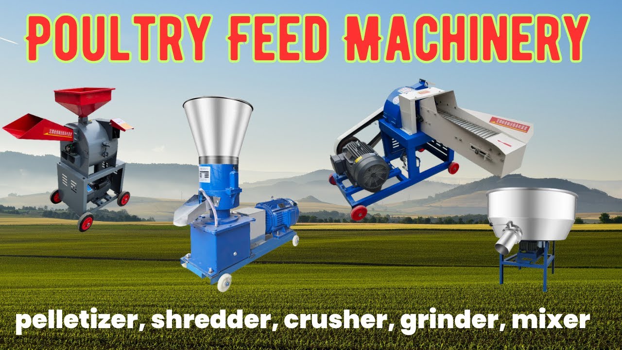 Poultry feed machinery, pelletizer, shredder, crusher, chaff cutter ...