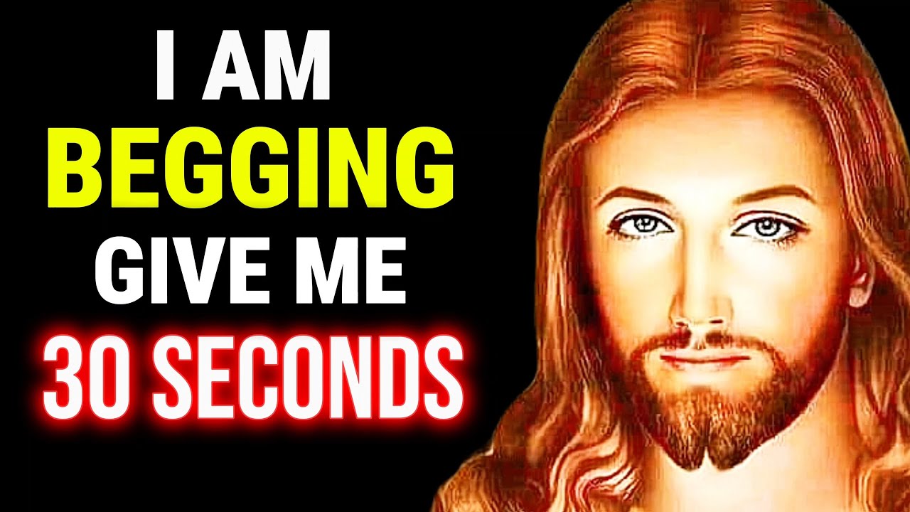 I am begging give me 30 seconds | God's messages every day | God says ...