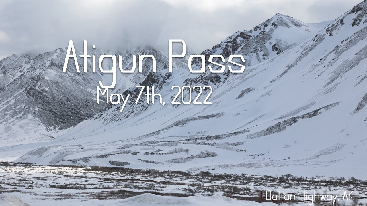 Dalton Highway: Atigun Pass (May 7th 2022) - YouTube