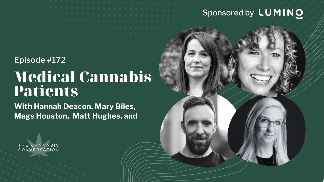 EPISODE #172: Medical Cannabis Patients with Hannah Deacon, Mary Biles ...