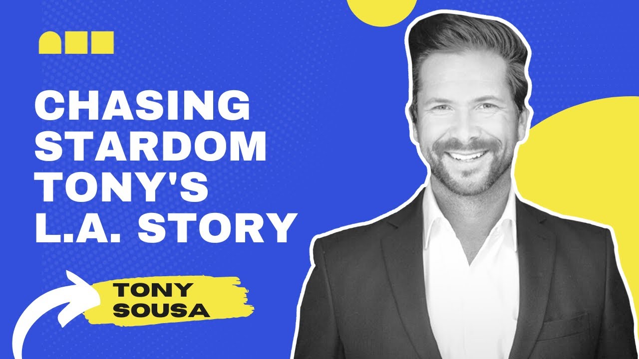 From Broadcasting Ambitions to Acting in L.A. - Tony Sousa's Path to ...