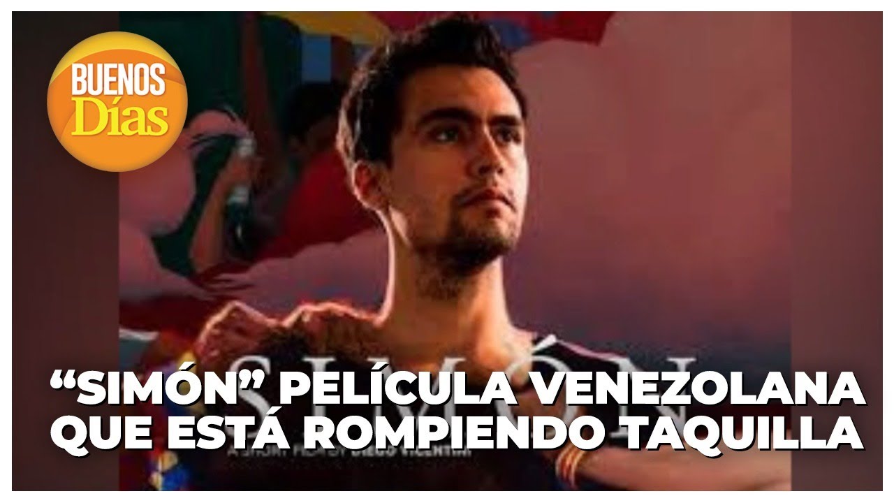 "Simón" Película Venezolana que está rompiendo taquilla - Diego ...