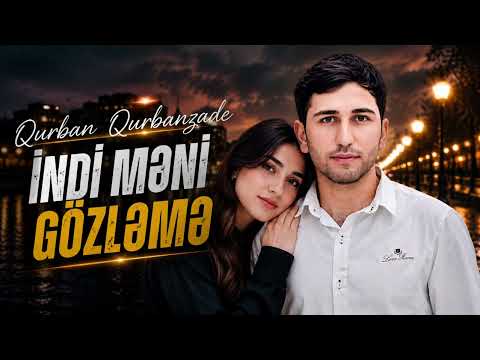 İndi Meni Gozleme - Qurban Muzik ( Günahından Keçmərəm | Rəqsanə İsmayılova 