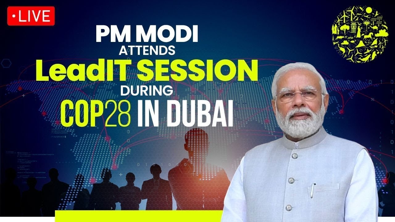 PM Modi attends LeadIT session during COP28 Summit in Dubai - YouTube