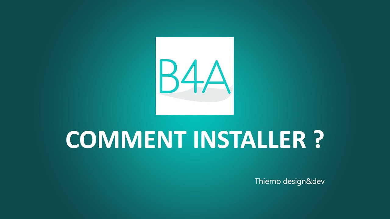 Comment installer B4A ? - YouTube
