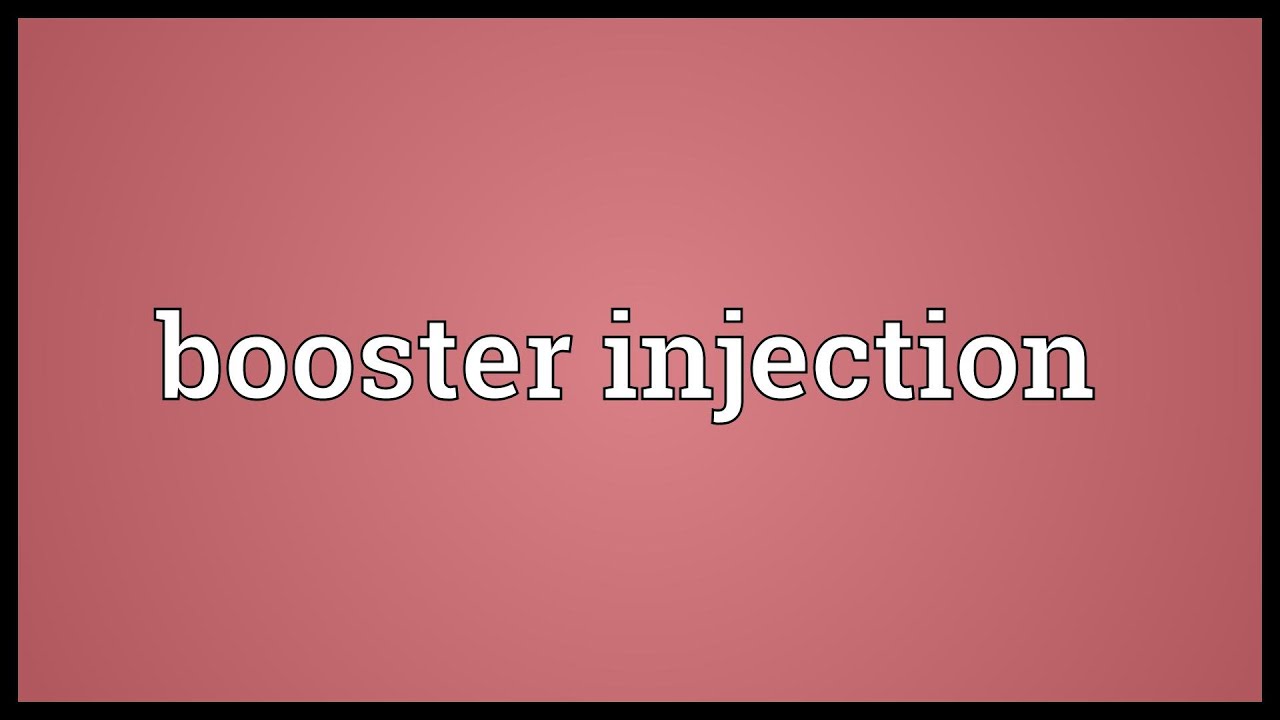 Booster Injection Meaning YouTube booster-injection-meaning-youtube