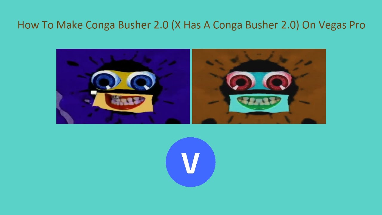 How To Make Conga Busher 2.0 (X Has A Conga Busher 2.0) On Vegas Pro ...