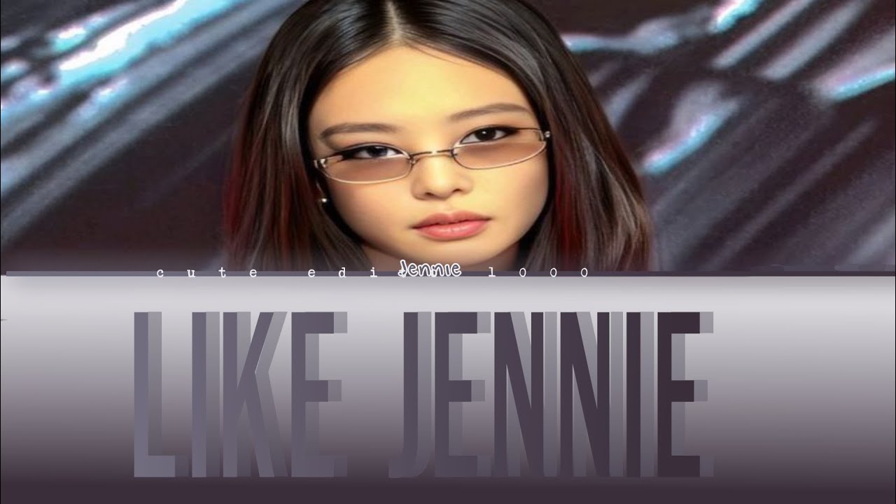 Song of like jennie from black 💕 pink Colour coded lyrics og channel ...