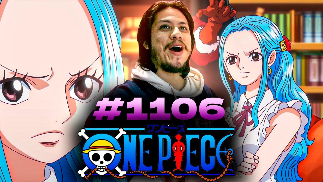 ¡LA PRINCESA VIVI REGRESA! 😯 - ONE PIECE CAP 1106 REACCIÓN Y OPINIÓN ...