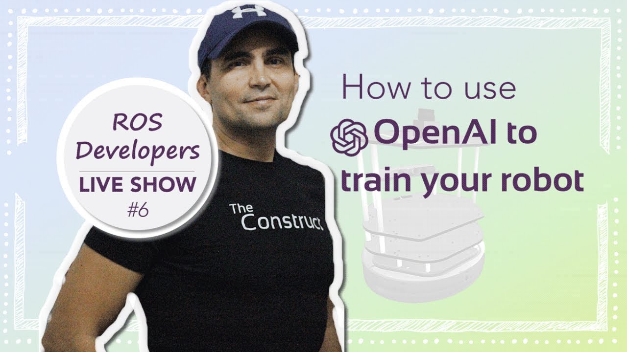 ROS Developers LIVE-Class #6: How to use OpenAI to train your robot ...
