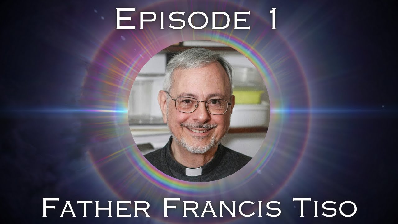 Body Of Light - Episode 1 - Father Francis Tiso - YouTube