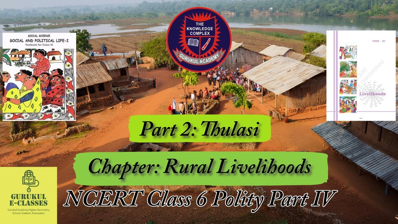 Part 2: Thulasi | Rural Livelihoods | Chapter 7 | Part IV | Polity ...