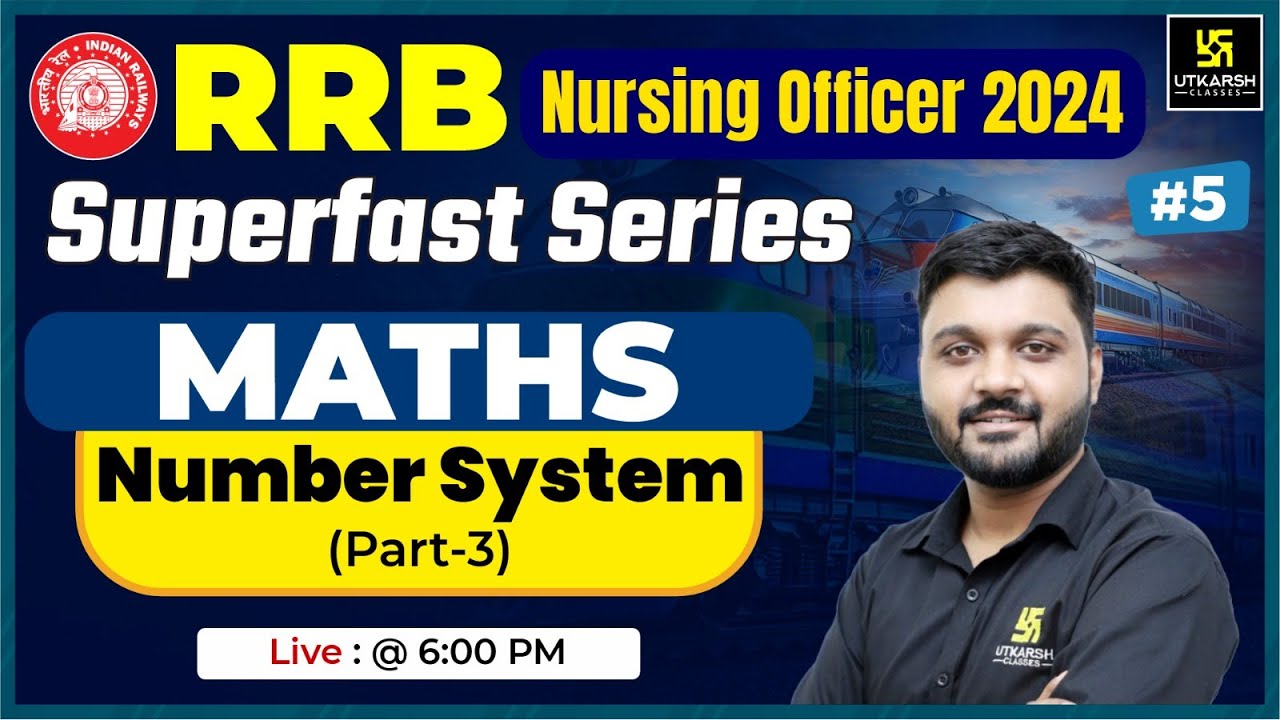 RRB Nursing officer 2024 | Maths #5 | Number System | RRB Superfast ...