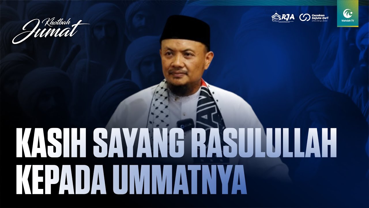 Kasih Sayang Rasulullah Kepada Ummatnya | Ustaz Dr. Ahmad Hanafi Lc., M ...