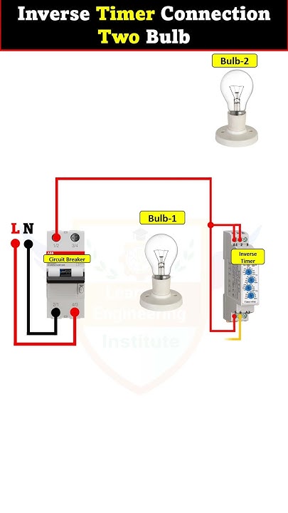 Inverse Timer Connection Two Bulb @LearningEngineering - YouTube