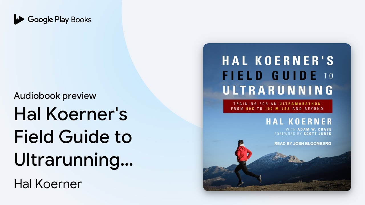 Hal Koerner's Field Guide to Ultrarunning:… by Hal Koerner · Audiobook ...