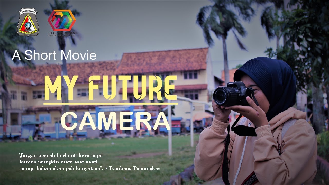 FILM PENDEK "MY FUTURE CAMERA" UKK EKSTERNAL MULTIMEDIA SMKN 1 GANTAR - YouTube