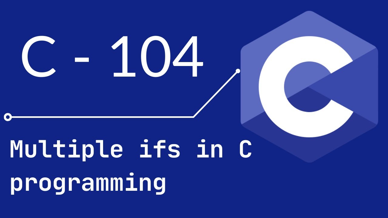 C 104 Multiple If YouTube c-104-multiple-if-youtube