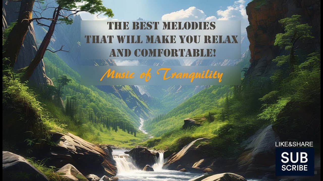 The BEST Melodies that will make you relax and comfortable! Listen It ...