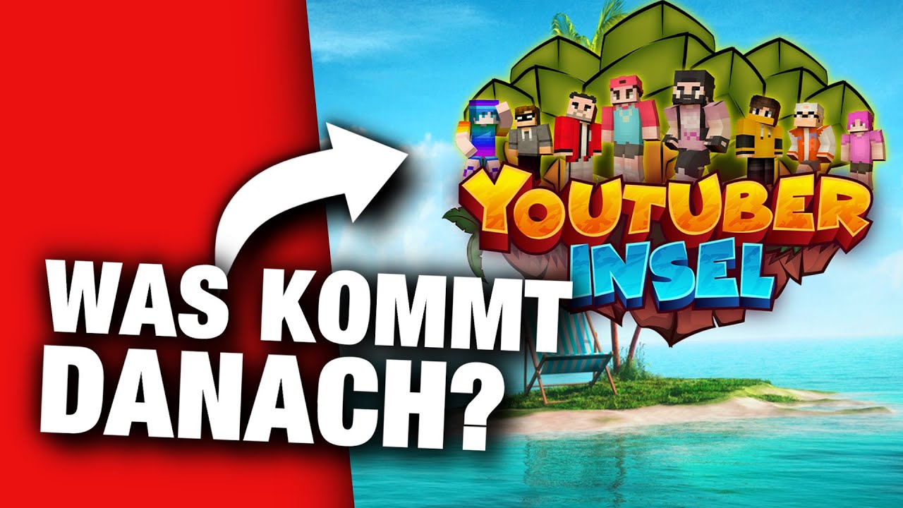 Was kommt nach der YouTuber Insel ? - YouTube