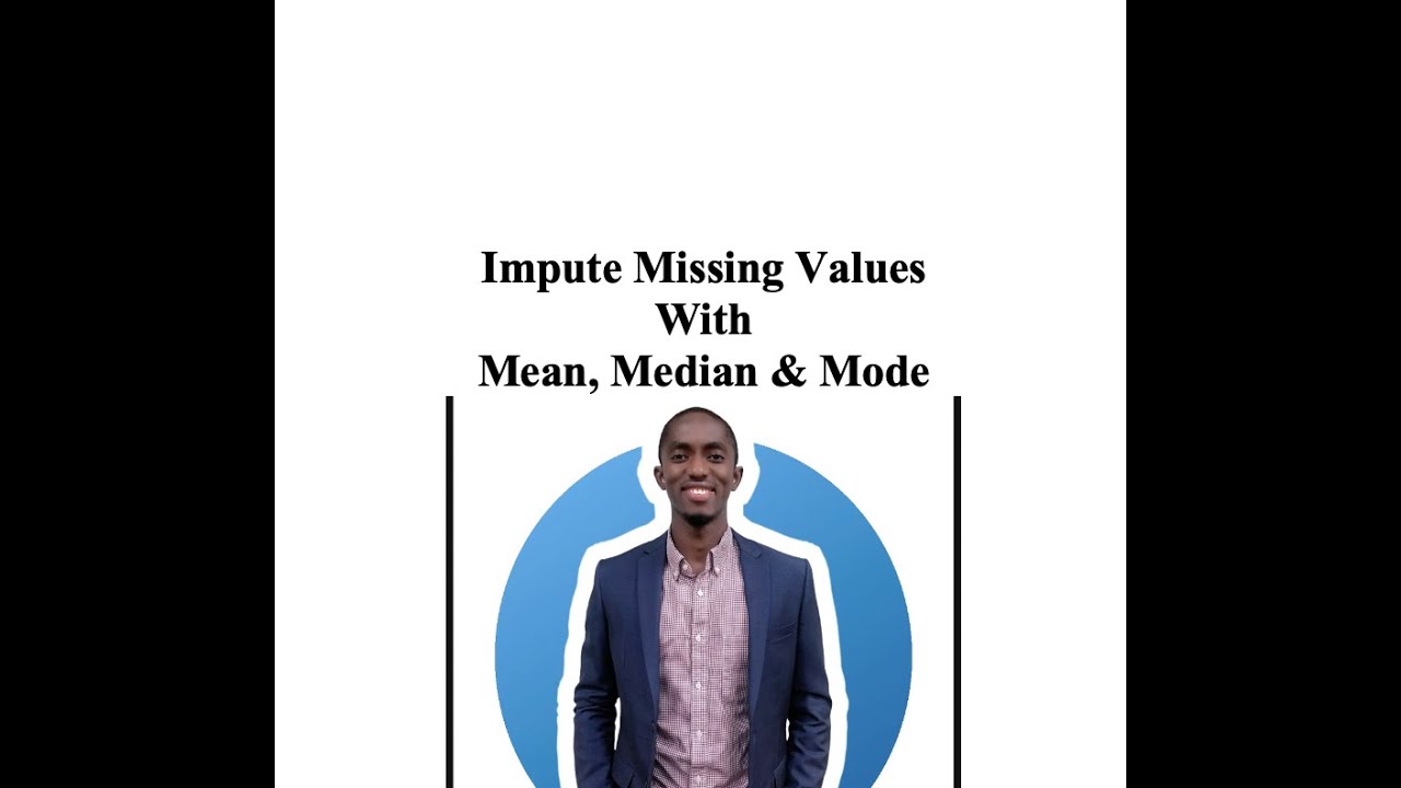 Impute Missing Values With Mean Median And Mode YouTube Impute Missing Values With Mean Median And Mode YouTube