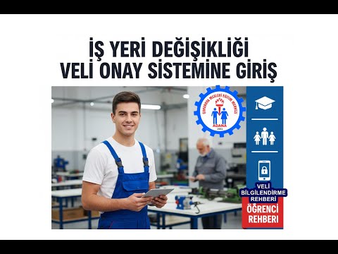 Çırak Öğrenci İşyeri Değişikliği Veli Onay Sistemi