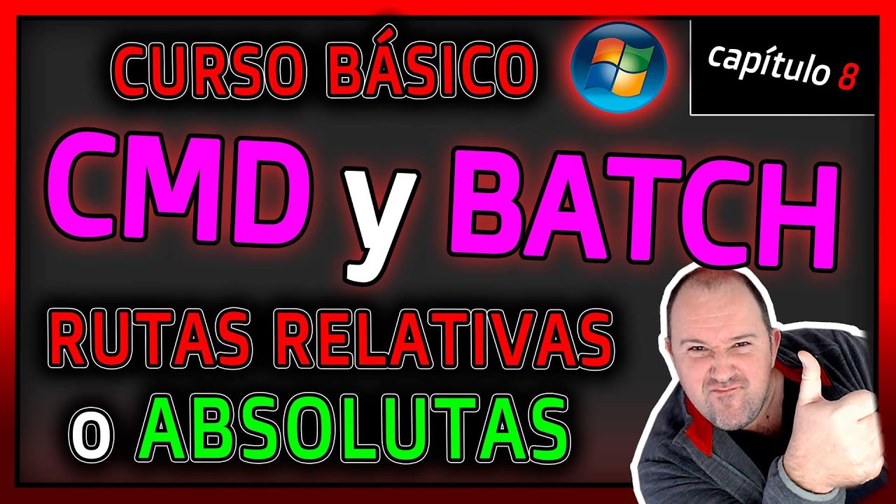 Curso CMD y Batch⭐ Cap 8 - Rutas RELATIVAS o ABSOLUTAS - YouTube