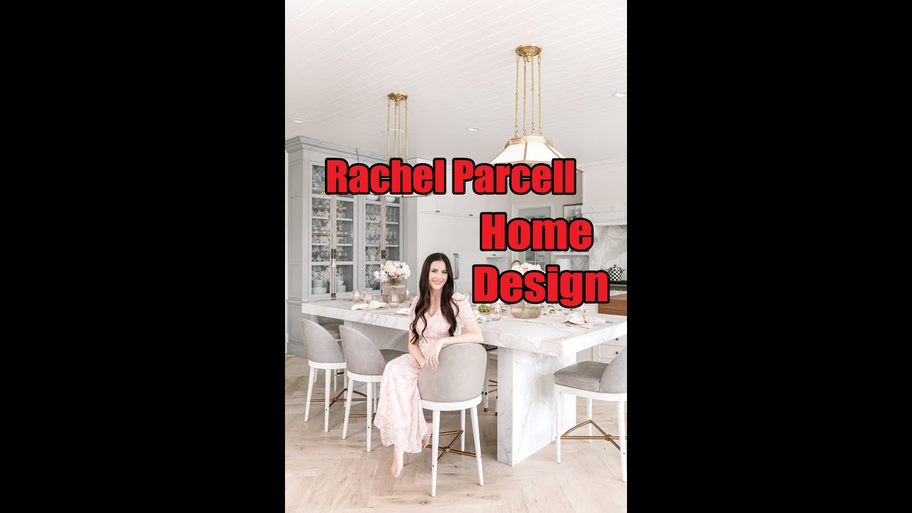 Rachel Parcell Home Design And Decor - YouTube