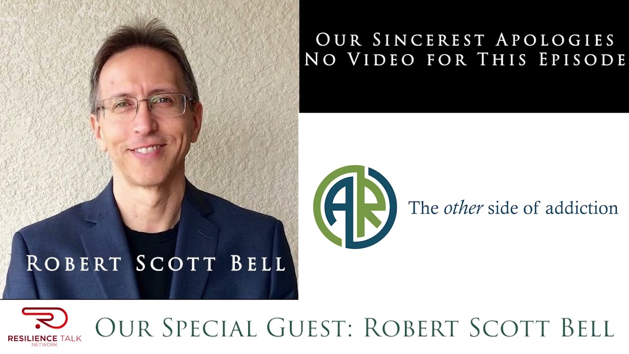 Choose To Be Healthy - The Other Side of Addiction with Robert Scott ...