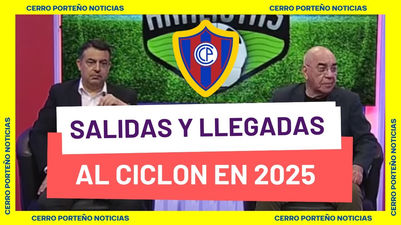 ¡SALIDAS Y LLEGADAS DE JUGADORES AL CICLON EN 2025! ¡ES OFICIAL! ULTIMAS NOTICIAS DE CERRO ...